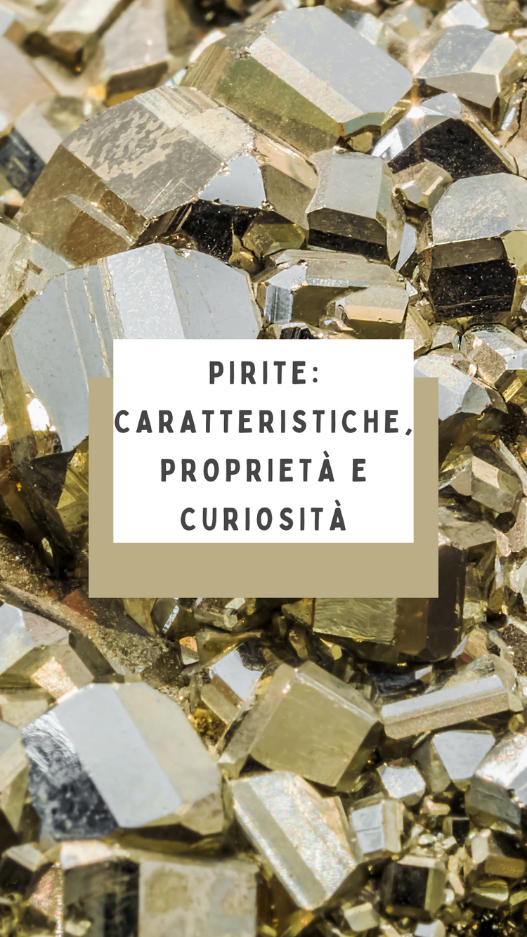 Pirite: caratteristiche, proprietà e curiosità – PICART