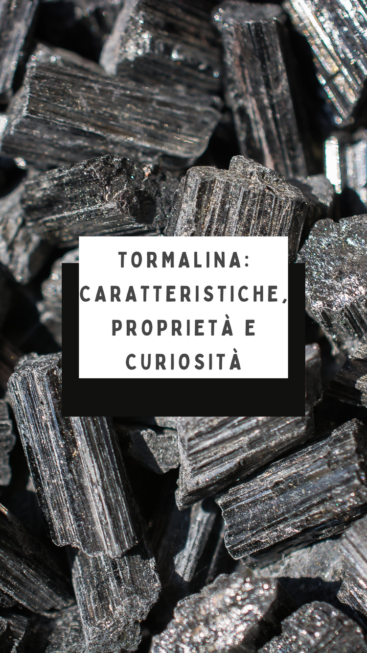 Tormalina: caratteristiche, proprietà e curiosità – PICART